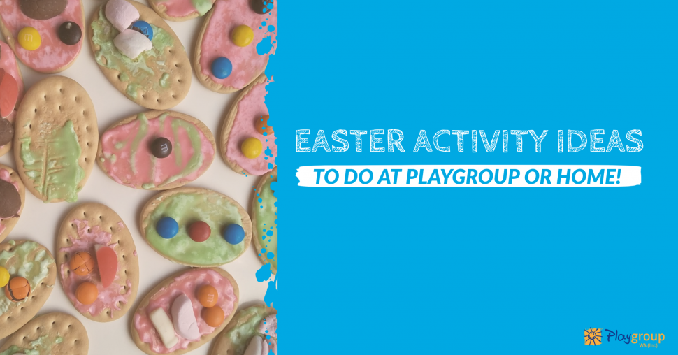 Easter Activity & Craft Ideas - Playgroup WA