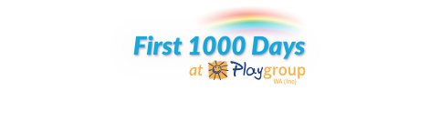 First 1000 Days at Playgroup - Playgroup WA